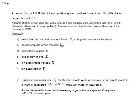 100 pt A xenon (m: -131.0 amu) ion propulsion system | Chegg.com