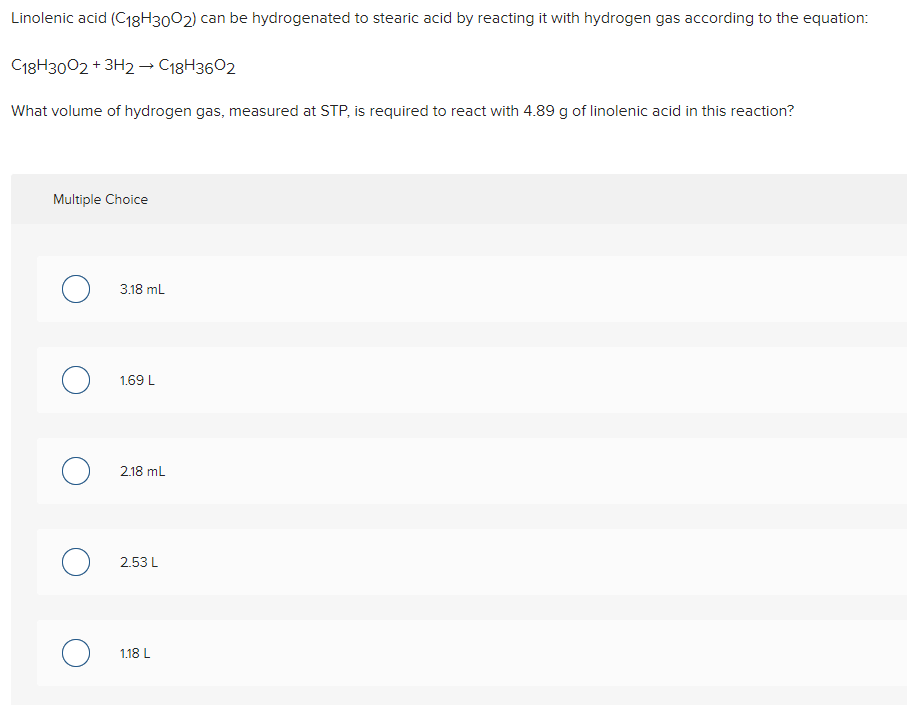 Solved C18H30O2+3H2→C18H36O2 What volume of hydrogen gas, me | Chegg.com