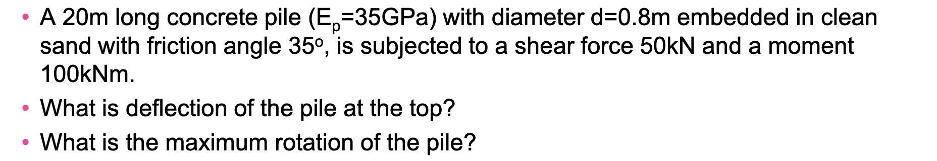 Solved - A 20 m long concrete pile (Ep=35GPa) with diameter | Chegg.com