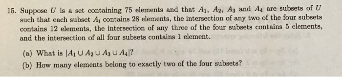 Solved 15. Suppose U is a set containing 75 elements and | Chegg.com
