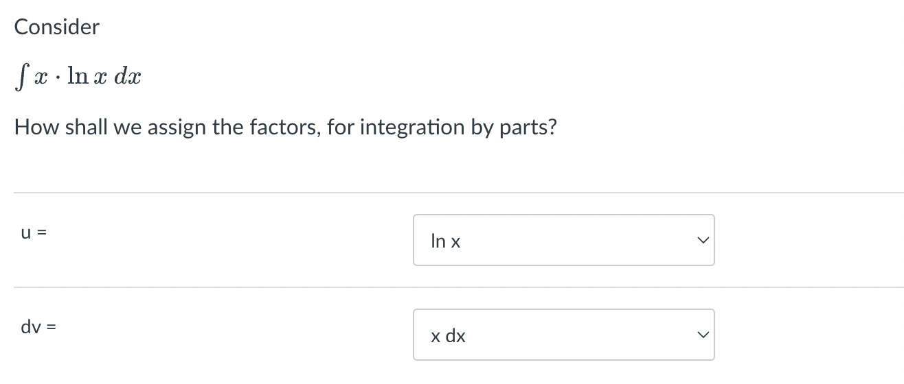Solved Consider S x · cos x dx How shall we assign the | Chegg.com