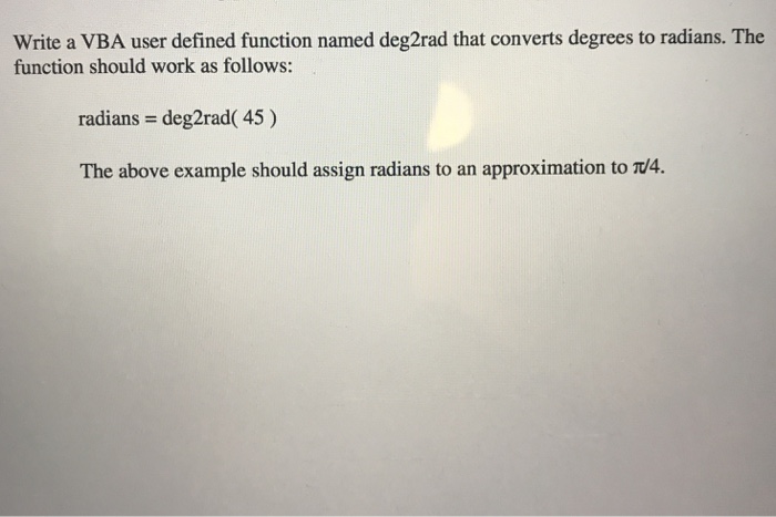 Solved Write a VBA user defined function named deg2rad that | Chegg.com
