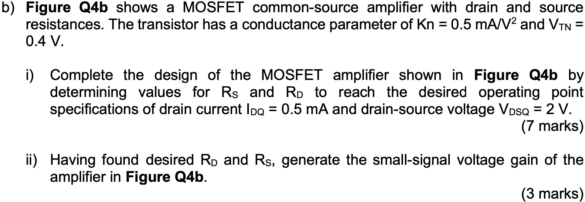 Solved b) Figure Q4b shows a MOSFET common-source amplifier | Chegg.com