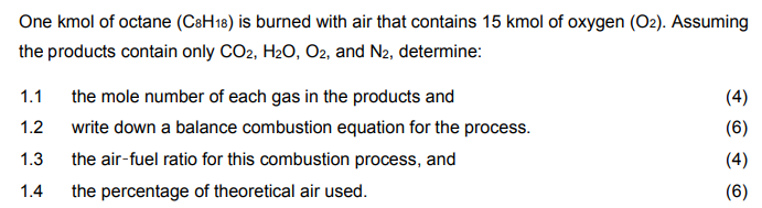 Solved One kmol of octane (C8H18) is burned with air that | Chegg.com