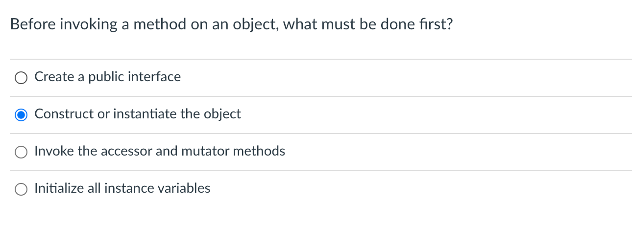 Solved Before invoking a method on an object, what must be | Chegg.com
