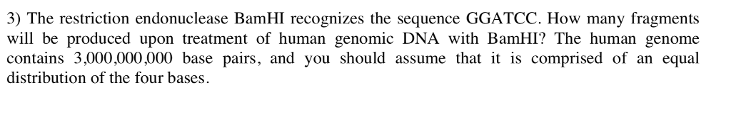 Solved 3) The restriction endonuclease BamHI recognizes the | Chegg.com