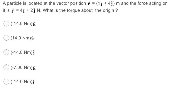 Solved A particle is located at the vector position r = (1¡ | Chegg.com