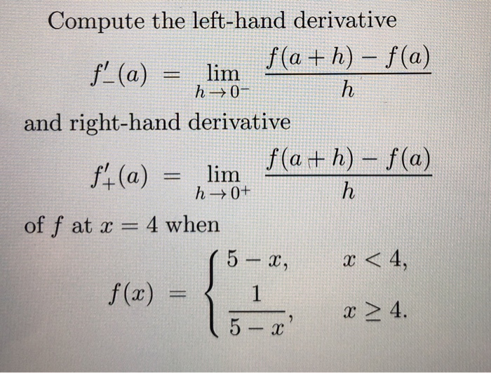 Solved Compute the left-hand derivative f(a+h)-/(a) f-(a)= | Chegg.com