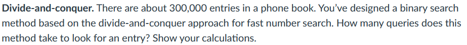 Solved Divide-and-conquer. There are about 300,000 entries | Chegg.com