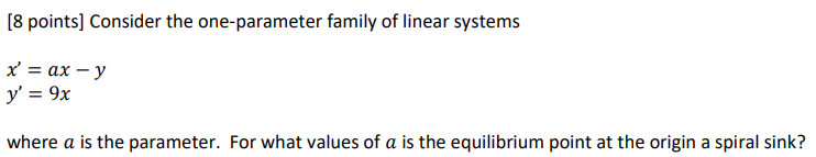 Solved [8 points] Consider the one-parameter family of | Chegg.com