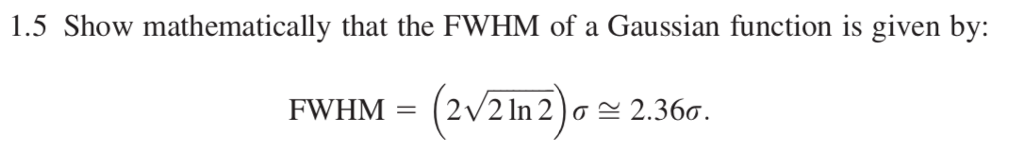 Solved 1.5 Show mathematically that the FWHM of a Gaussian | Chegg.com