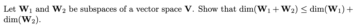 Solved Let W1 and W2 be subspaces of a vector space V. Show | Chegg.com