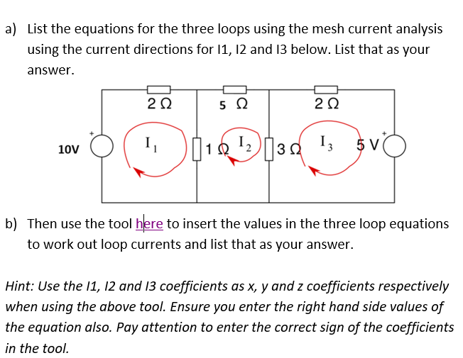 Solved a) List the equations for the three loops using the | Chegg.com