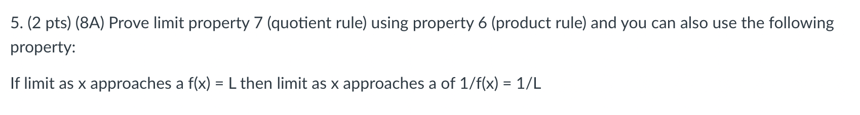 Solved 5. (2 pts) (8A) Prove limit property 7 (quotient | Chegg.com