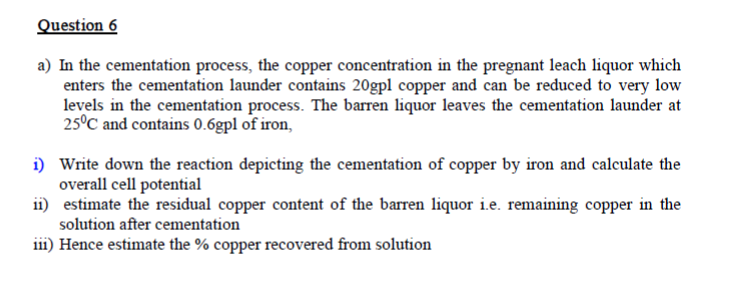 Question 6 a) In the cementation process, the copper | Chegg.com