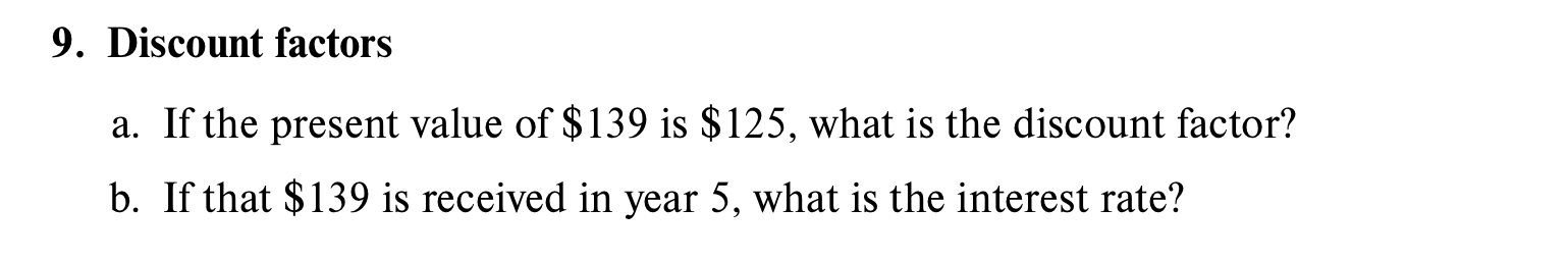 Solved 9. Discount factors a. If the present value of $139 | Chegg.com