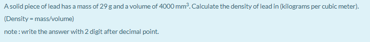 Solved A solid piece of lead has a mass of 29 g and a volume | Chegg.com