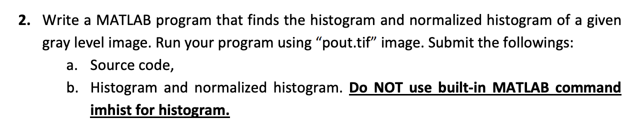 Solved 2. Write a MATLAB program that finds the histogram | Chegg.com Solved 2. Write a MATLAB program that finds the histogram | Chegg.com