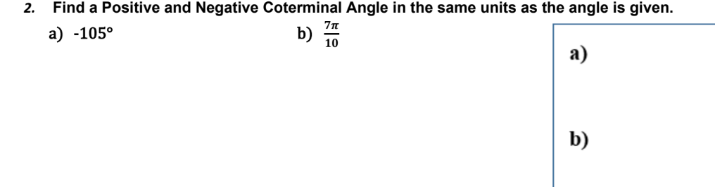 Solved Find a Positive and Negative Coterminal Angle in the | Chegg.com