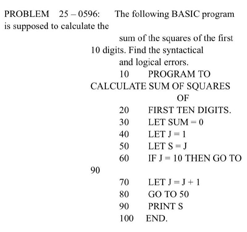 Solved PROBLEM 25-0596: The following BASIC program is | Chegg.com
