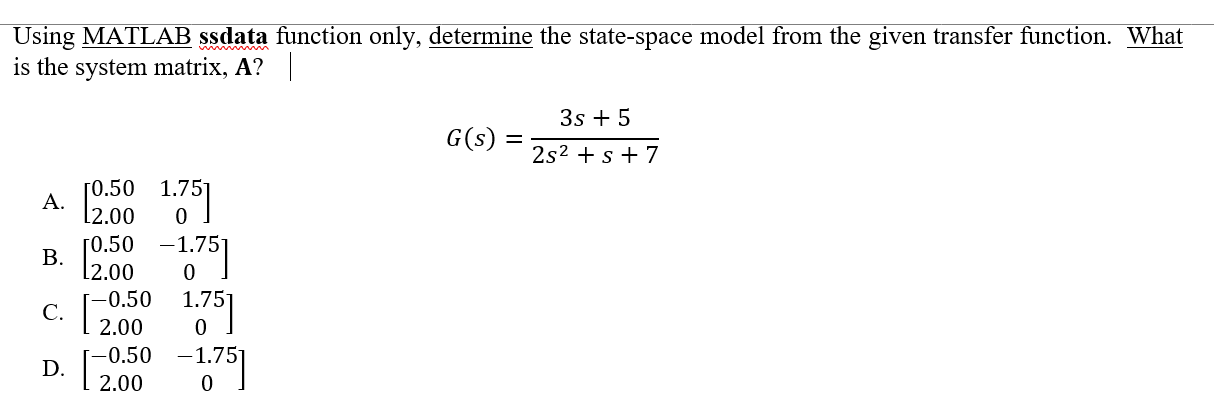 Solved Using MATLAB ssdata function only, determine the | Chegg.com