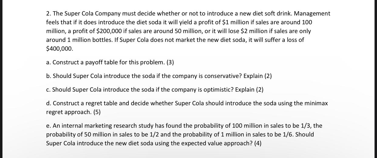 Solved 2. The Super Cola Company must decide whether or not | Chegg.com