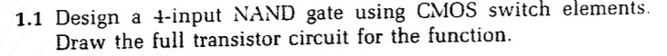 Solved Design a 4 input NAND gate using CMOS switch | Chegg.com