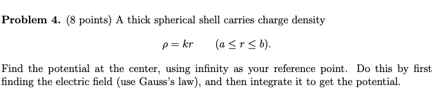 Solved Problem 4. (8 ﻿points) ﻿A thick spherical shell | Chegg.com