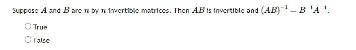 Solved Suppose A and B are n by n invertible matrices. Then | Chegg.com