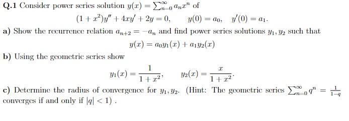 Solved Q.1 Consider power series solution y(x)=∑n=0∞anxn of | Chegg.com