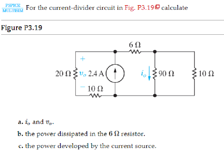 Solved MULTISIM PSPICE For the current-divider circuit in | Chegg.com