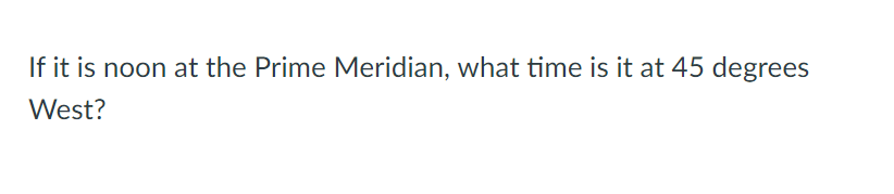 Solved If it is noon at the Prime Meridian, what time is it | Chegg.com