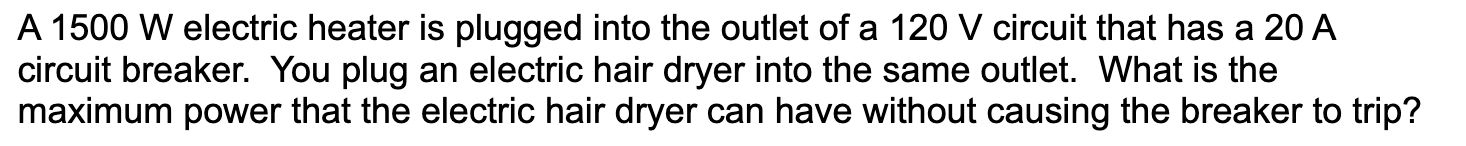 Solved A 1500W ﻿electric heater is plugged into the outlet | Chegg.com