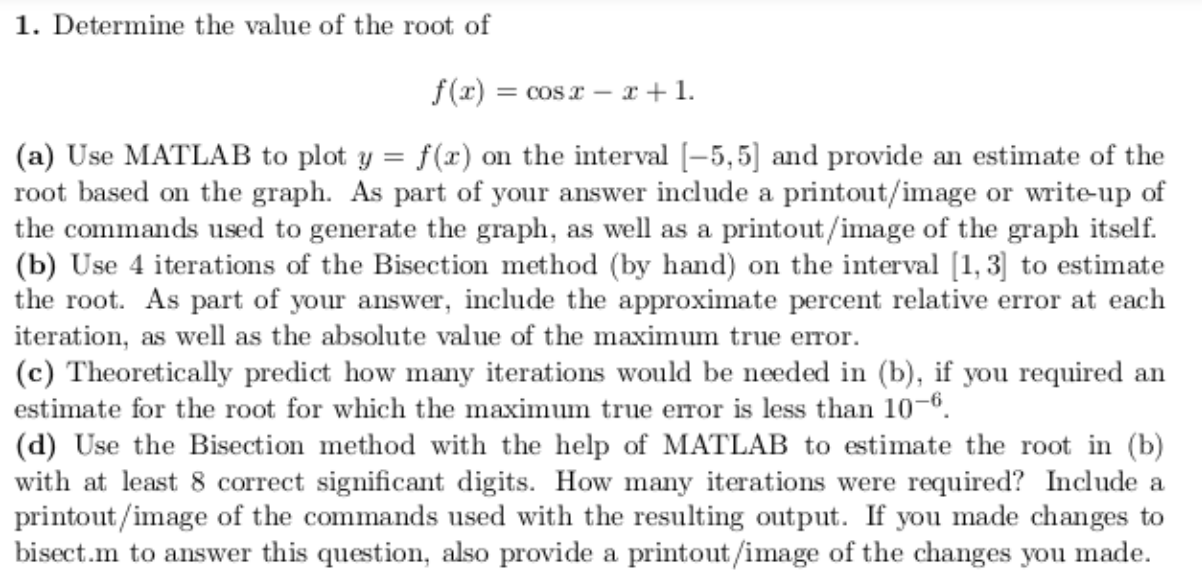 Solved 1. Determine the value of the root of f(x)=cosx−x+1. | Chegg.com