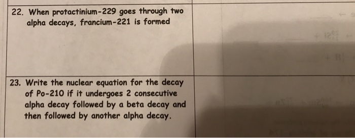 Solved When protactinium-229 goes through two alpha decays, | Chegg.com