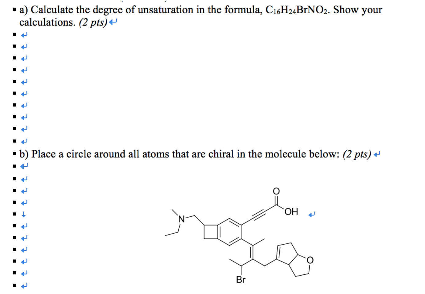 Solved a) Calculate the degree of unsaturation in the | Chegg.com