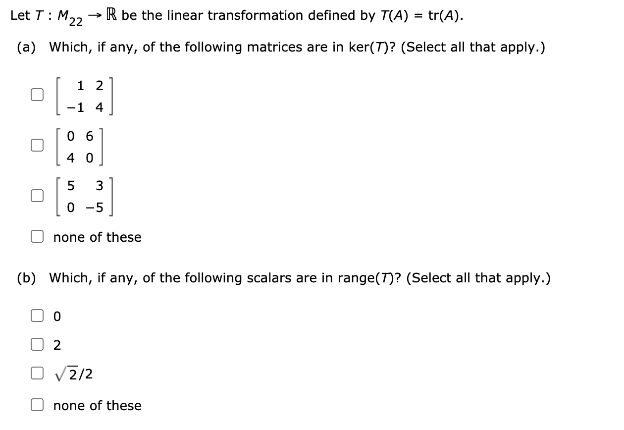 Solved Let T:M22 -R be the linear transformation defined by | Chegg.com