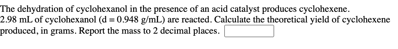 Solved The dehydration of cyclohexanol in the presence of an | Chegg.com