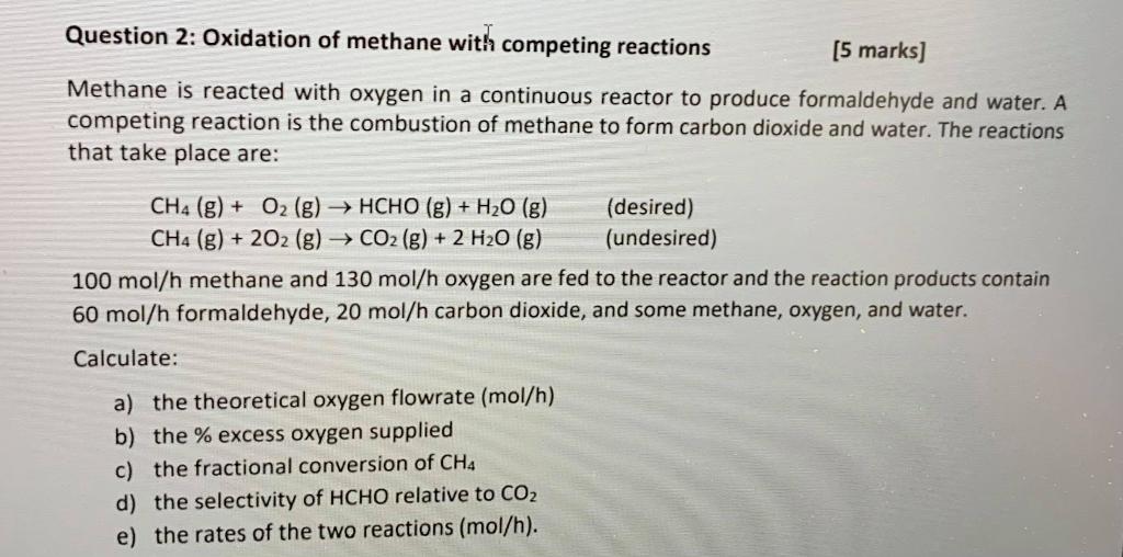 Solved Question 2: Oxidation of methane with competing | Chegg.com