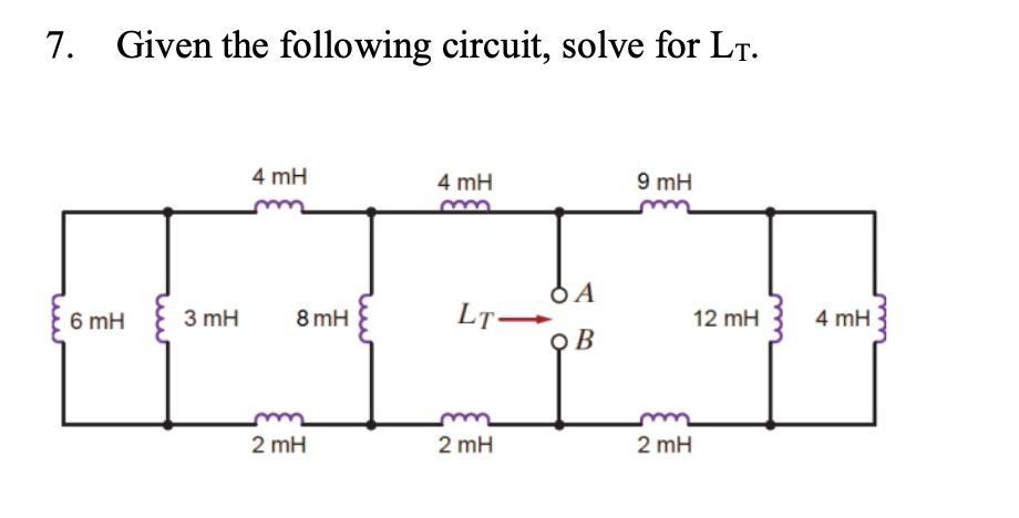 Solved 7. Given the following circuit, solve for LT. 4 mH 4 | Chegg.com