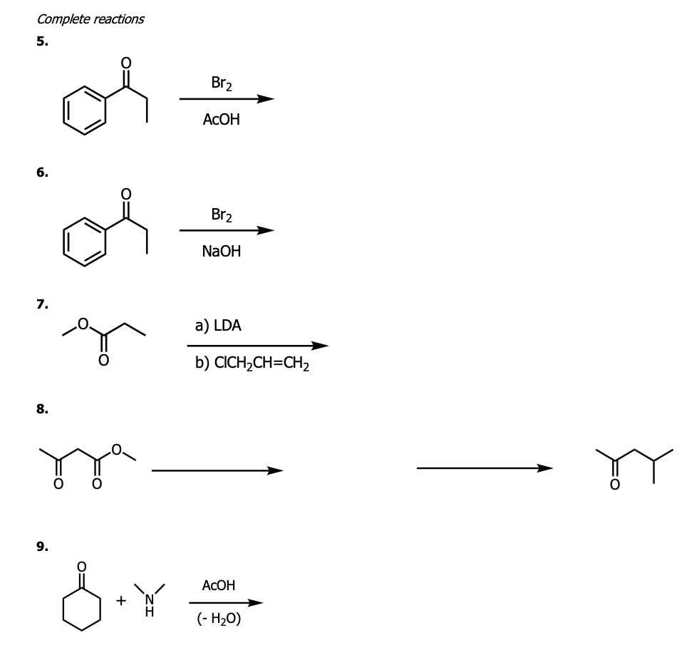 Solved Complete reactions 5. Br2 AcOH 6. Br2 NaOH 7. a) LDA | Chegg.com