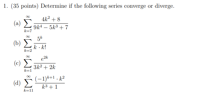 Solved 1. (35 points) Determine if the following series | Chegg.com