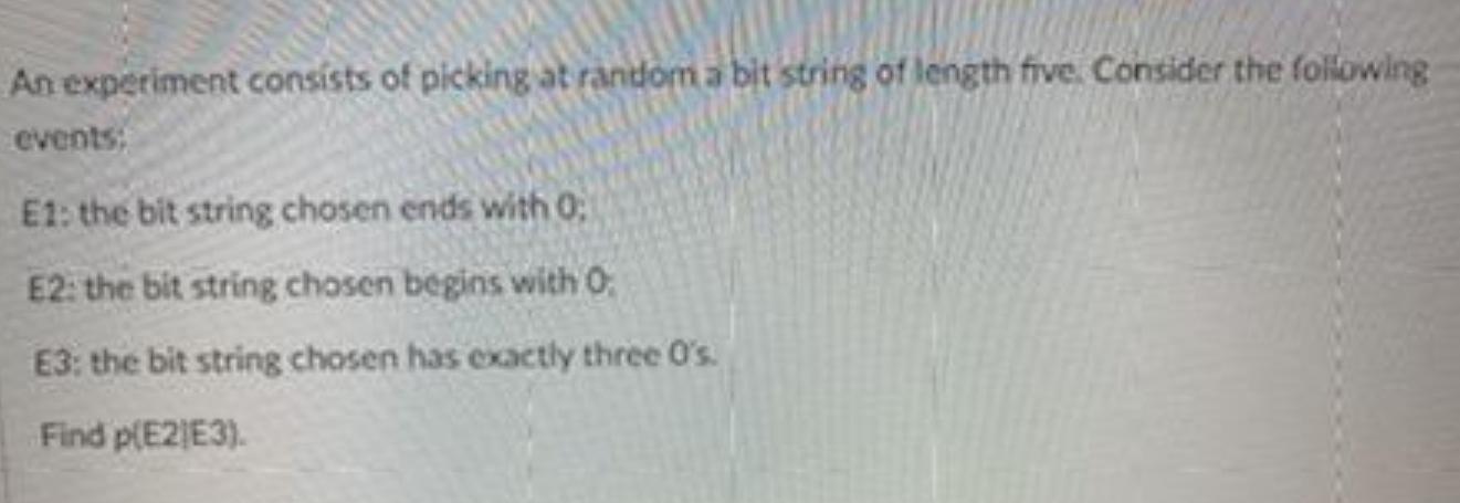 Solved An experiment consists of picking at random a bit | Chegg.com