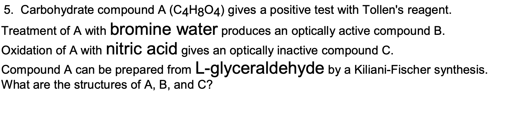 Solved 5. Carbohydrate compound A (C4H8O4) gives a positive | Chegg.com
