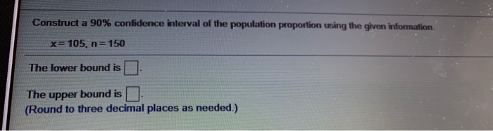 Solved Construct a 90% confidence interval of the population | Chegg.com