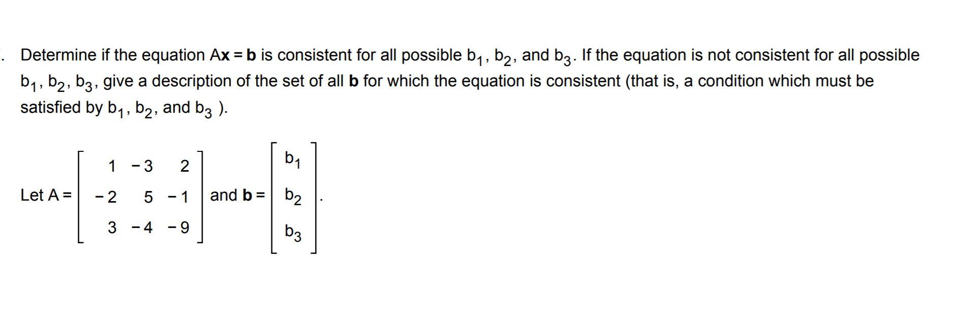Solved · Determine if the equation Ax = b is consistent for | Chegg.com
