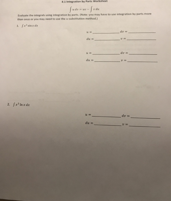Solved 8.1 Integration by Parts Worksheet Evaluate the | Chegg.com