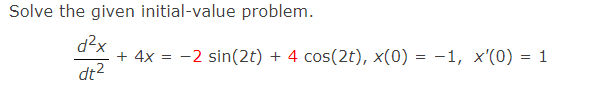 Solved Solve the given initial-value problem. | Chegg.com