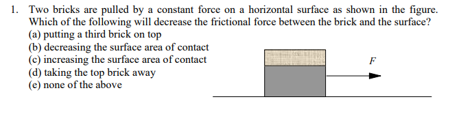Solved 1. Two bricks are pulled by a constant force on a | Chegg.com