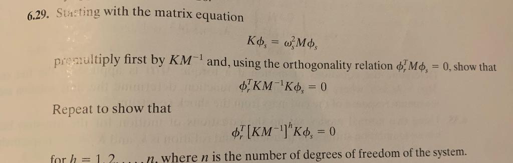 Solved 6.29. Starting with the matrix equation Ko, = w Mº. | Chegg.com